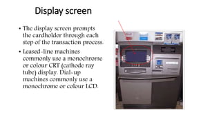 ATM(AUTOMATIC TELLER MACHINE)-HISTORY,TYPES, WORKING, STRUCTURE | PPTX