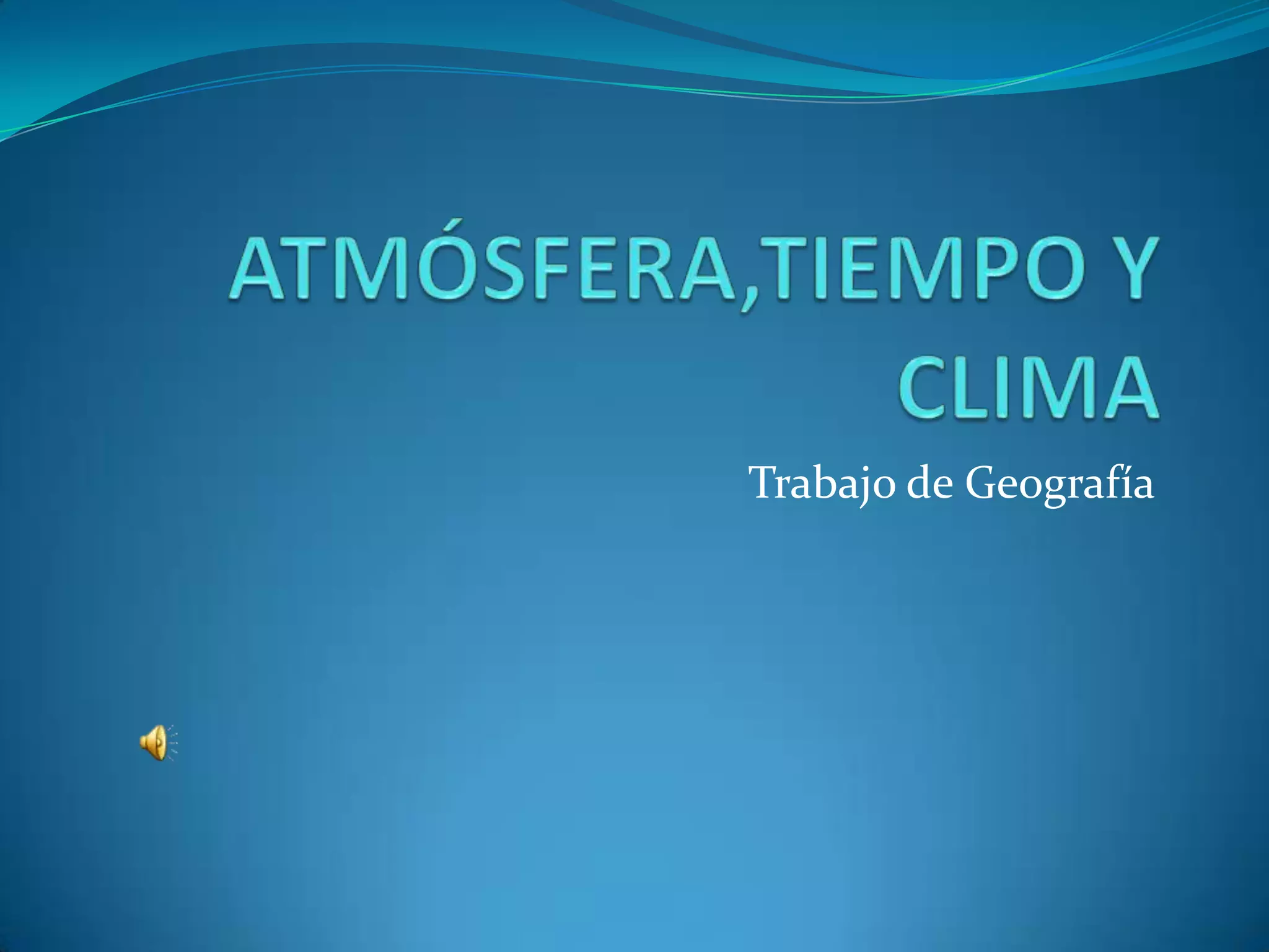 Atmósfera,tiempo y clima - power point | PPTX | Weather | Science