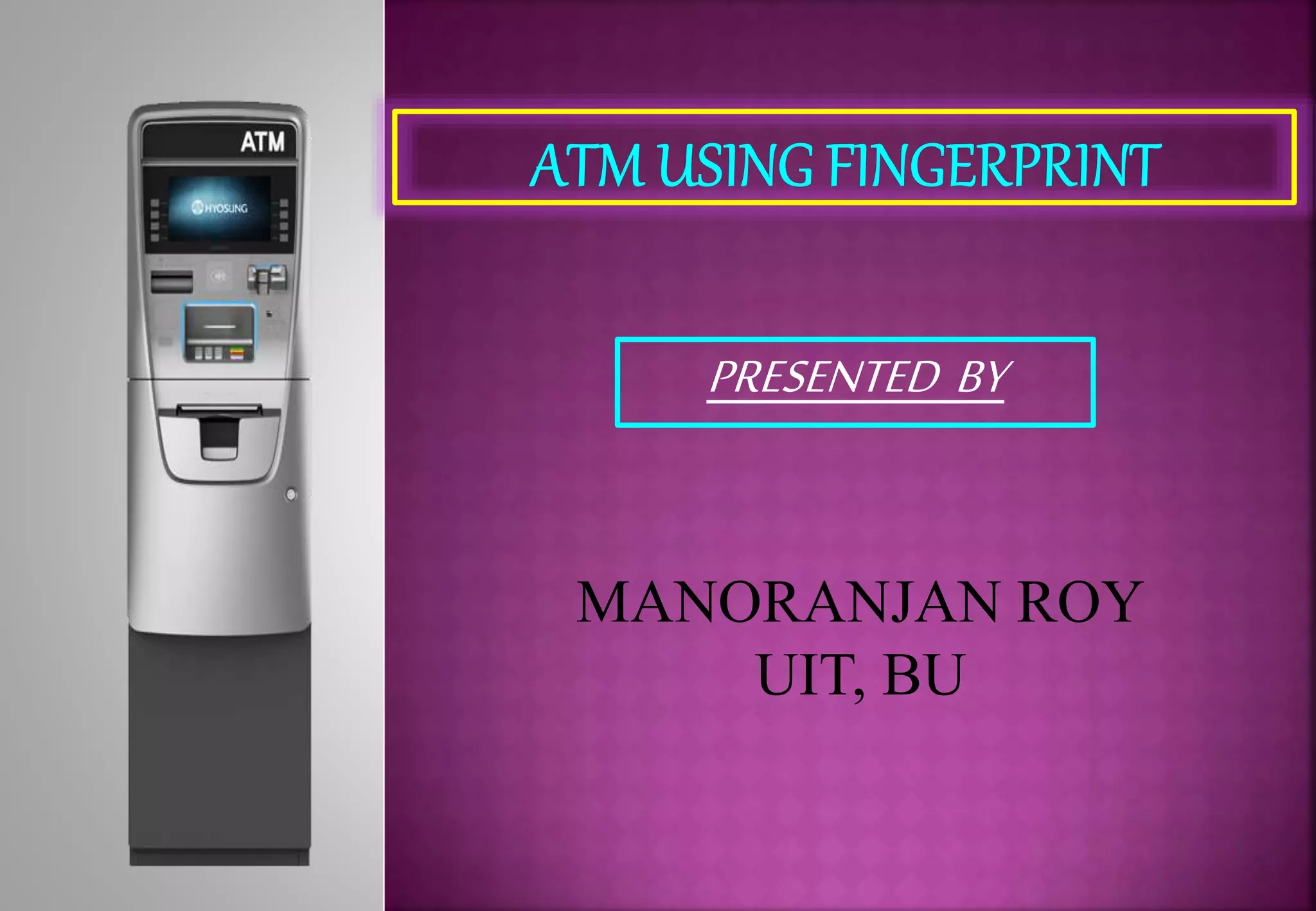 Atm using finger print | PPTX