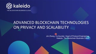 Advanced Blockchain Technologies on Privacy & Scalability (All Things Open) | PPT