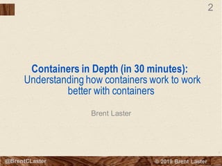 Containers in depth – understanding how containers work to better work with containers | PPT