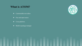 Atom IDE.pptx | Programming Languages | Computing