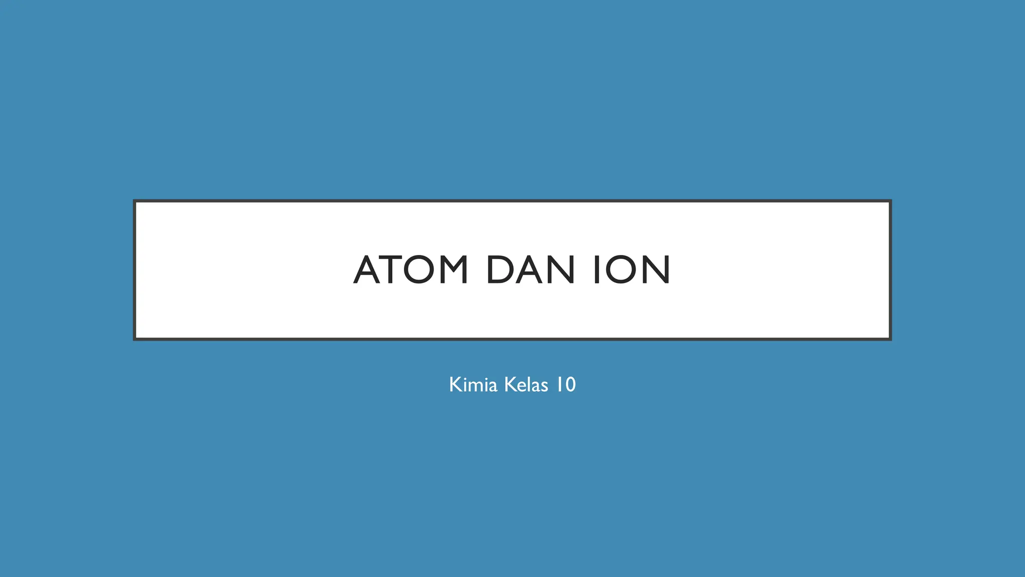 Atom dan ION kimia kelas 10 materi .pptx