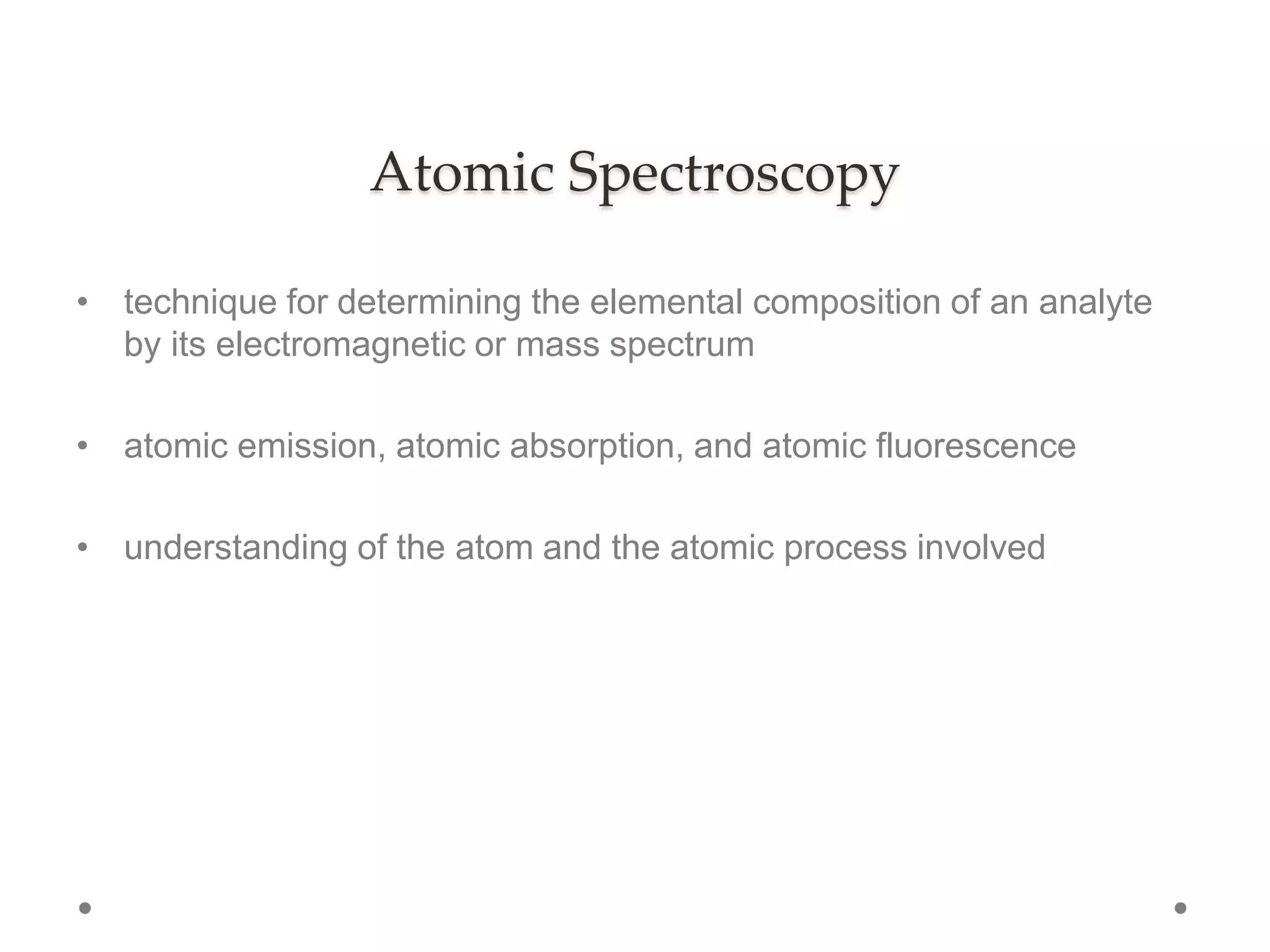 Atomic spectroscopy | PPTX