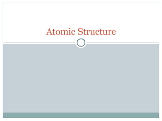 Atomic Structure | PPT