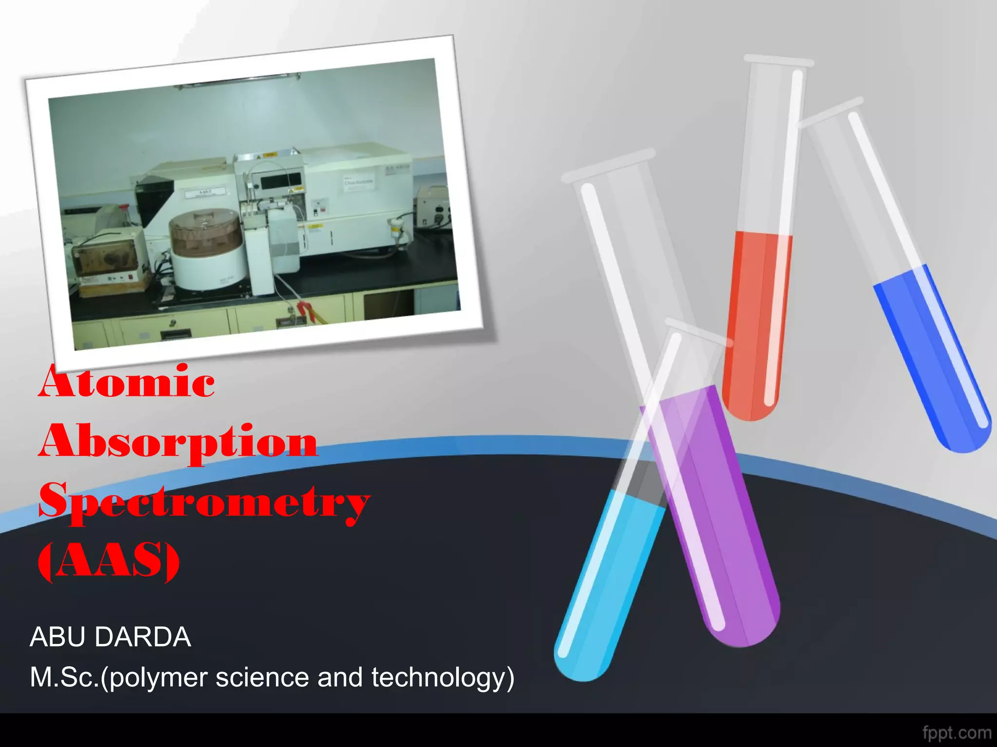 Atomic absorption spectrometry (aas) | PPT