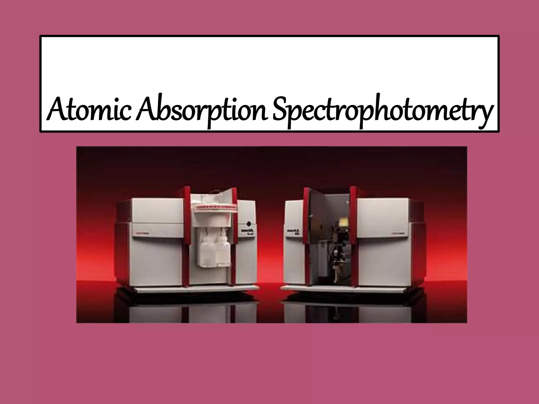 Atomic absorption spectrophotometry | PPTX