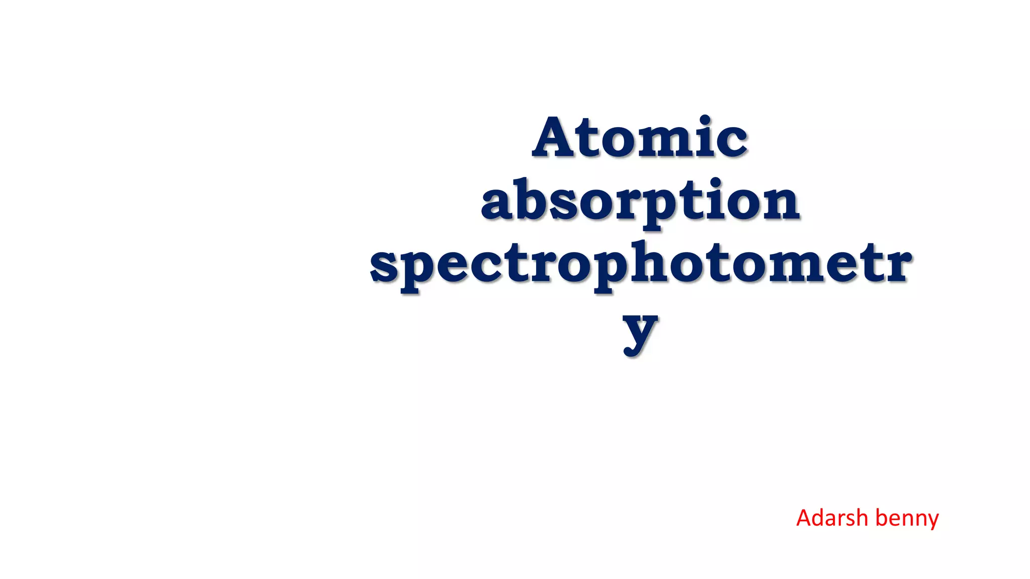 Atomic absorption spectrophotometry-3rd bsc.pptx | Chemistry | Science