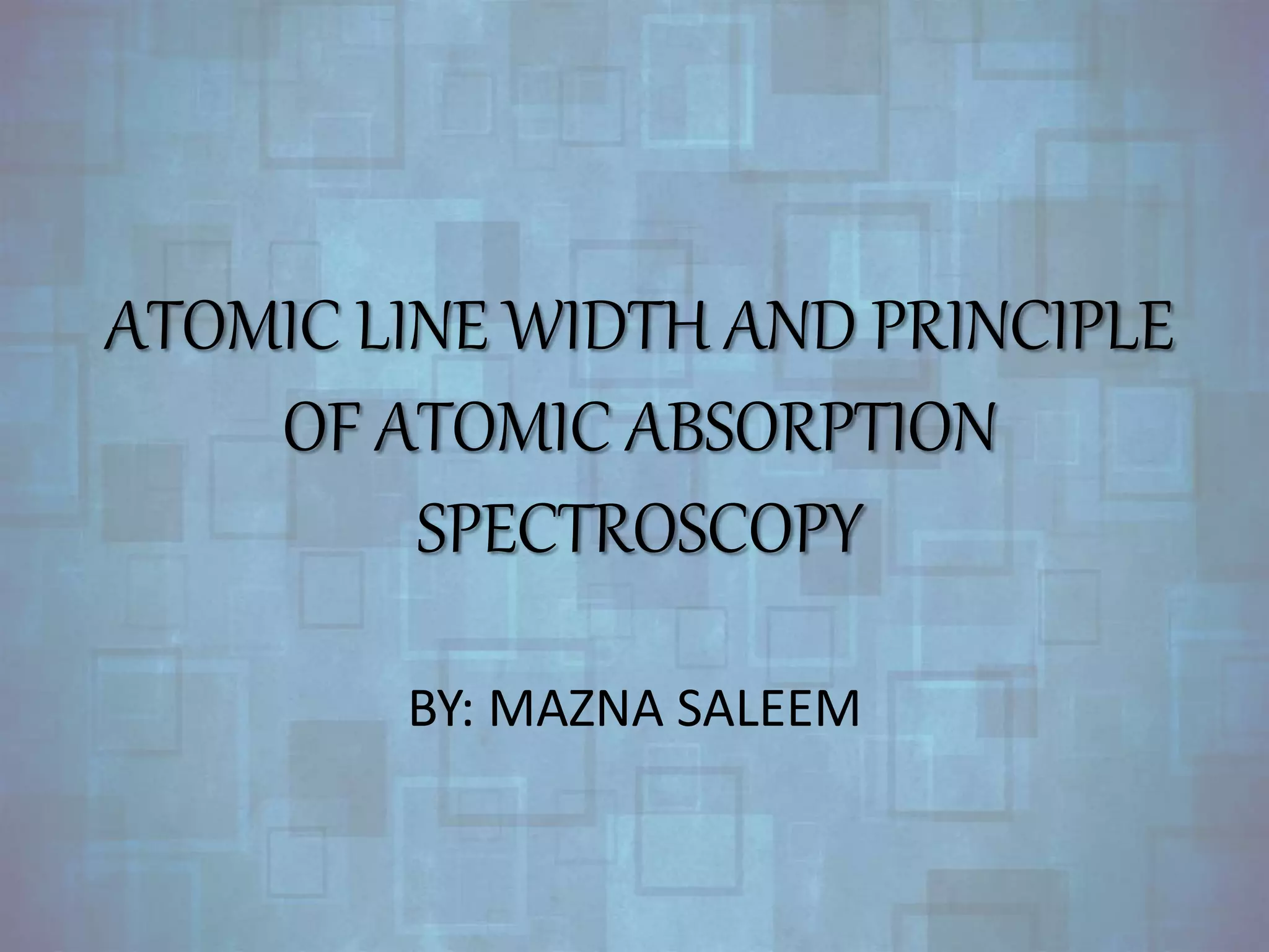 Atomic absorption spectroscopy | PPTX