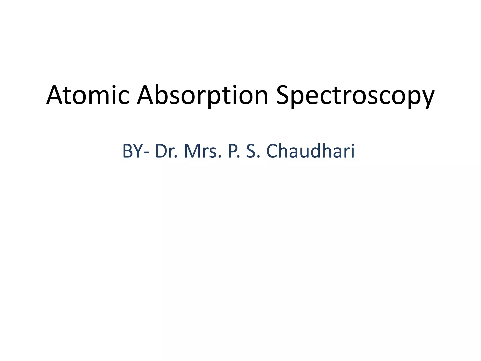 Atomic absorption spectroscopy | PPT | Chemistry | Science