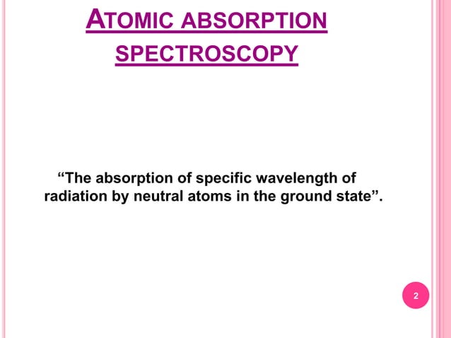 Atomic absorption spectroscopy | PPT