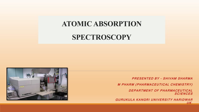ATOMIC ABSORPTION SPECTROSCOPY.pptx