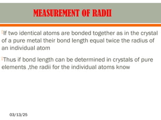 Atomic and Ionic Radii, Bond length and Measurement of Radius.ppt