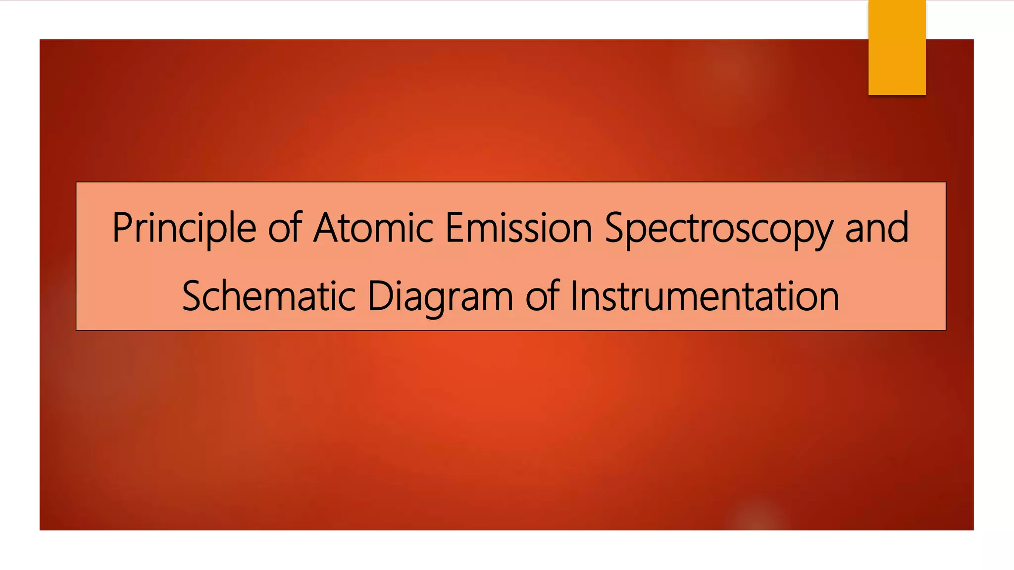 Atomic emission spectroscopy | PPTX