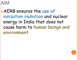 Atomic energy regulatory board (aerb) | PPTX