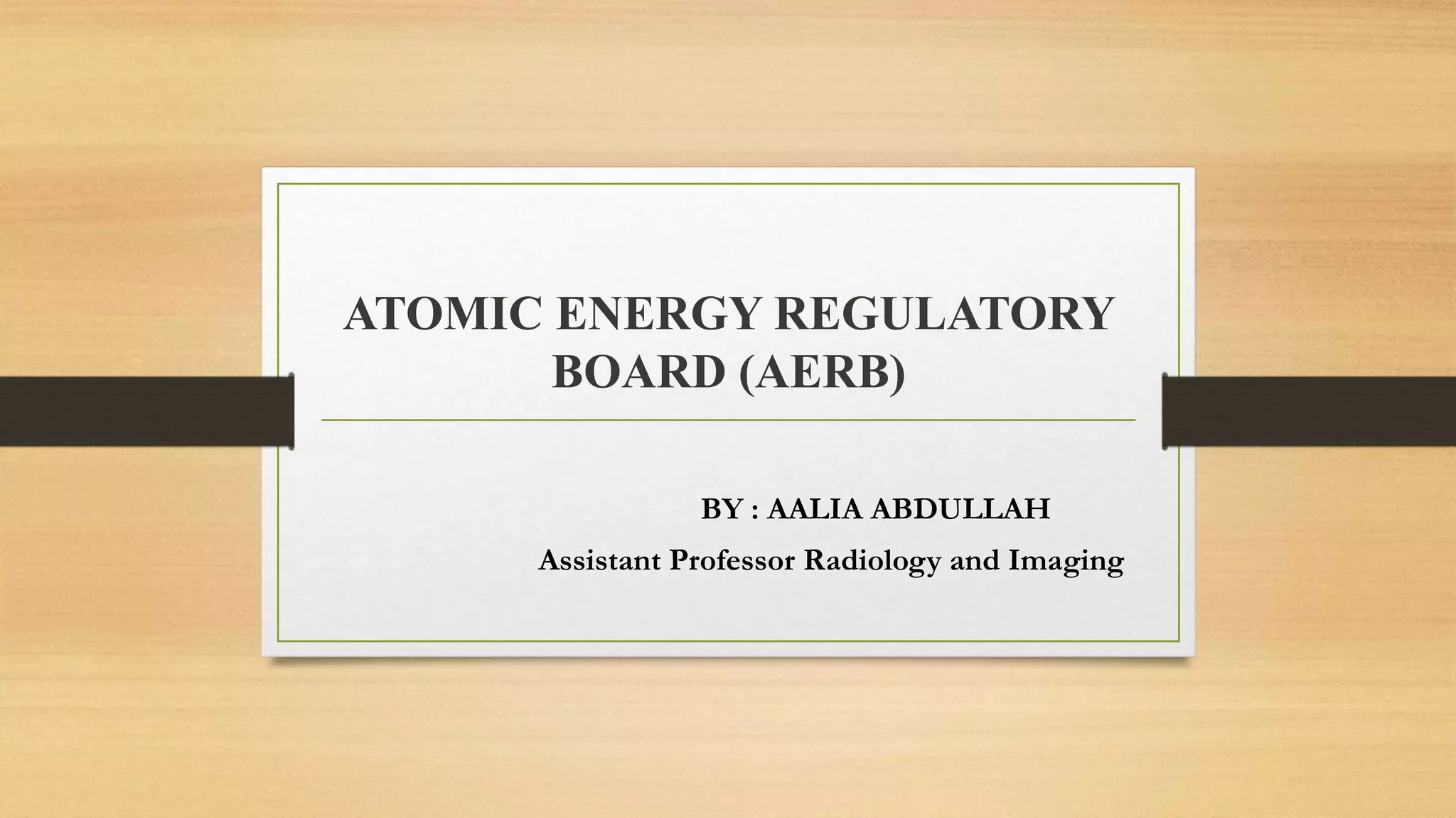ATOMIC ENERGY REGULATORY BOARD (AERB).pptx