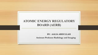 ATOMIC ENERGY REGULATORY BOARD (AERB).pptx