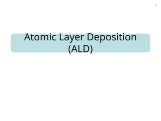 Presentation on Atomic Layer Deposition.ppt