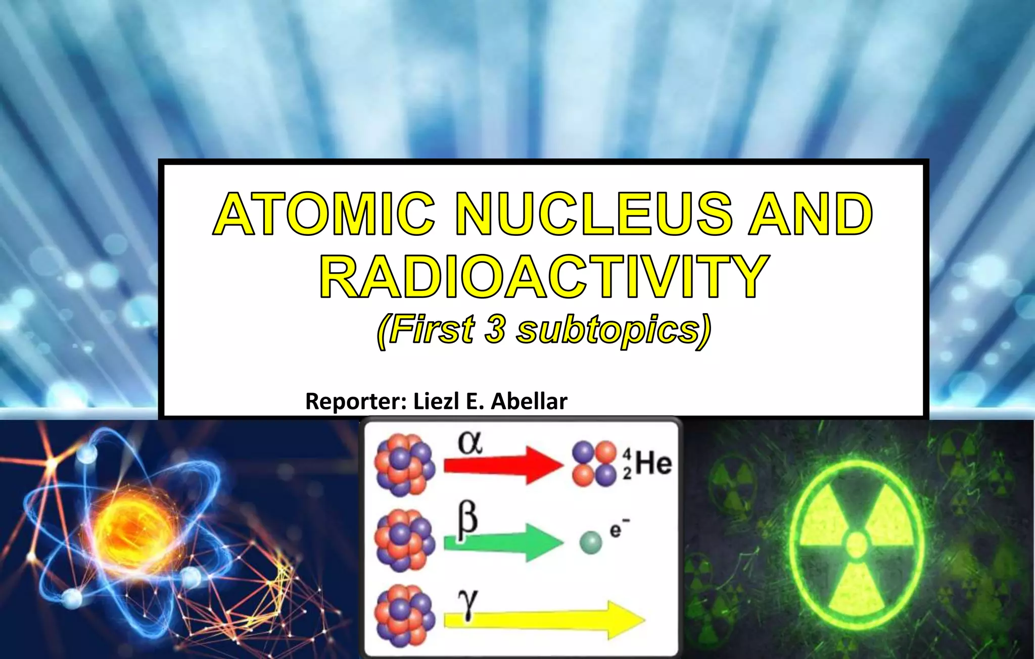 Atomic nucleus and radioactivity | PPT