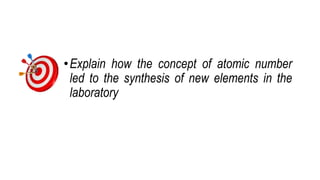 ATOMIC NUMBER AND SYNTHESIS OF NEW ELEMENTS.pptx