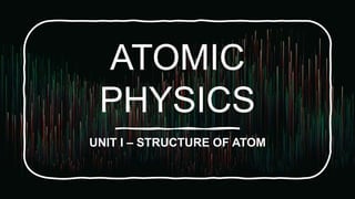 Physics - Basics of Atomic Physics for Allied Students | PPTX