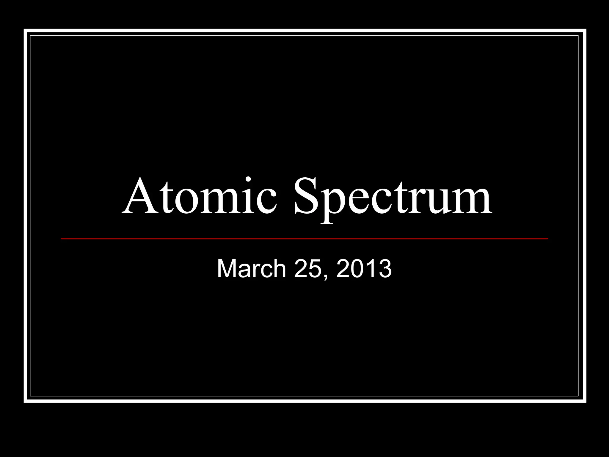 Atomic spectrum | PPT