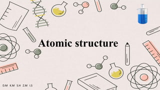Atomic structure | PPTX