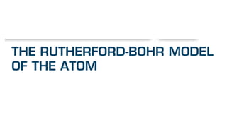 atomic structure bohr model and rutherford model.ppt