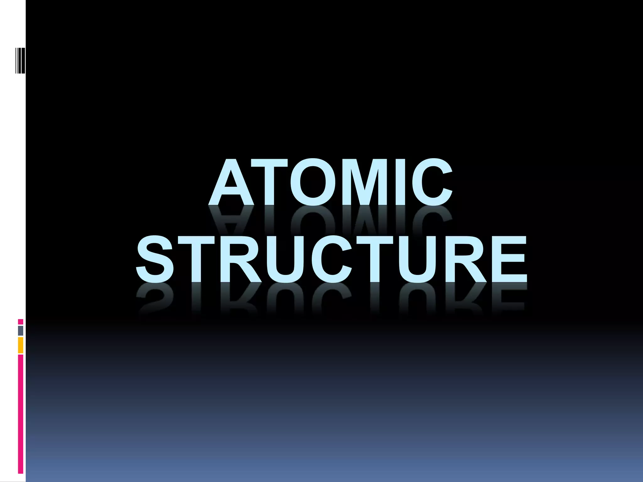 Chapter 2 - Atomic structure | PPT