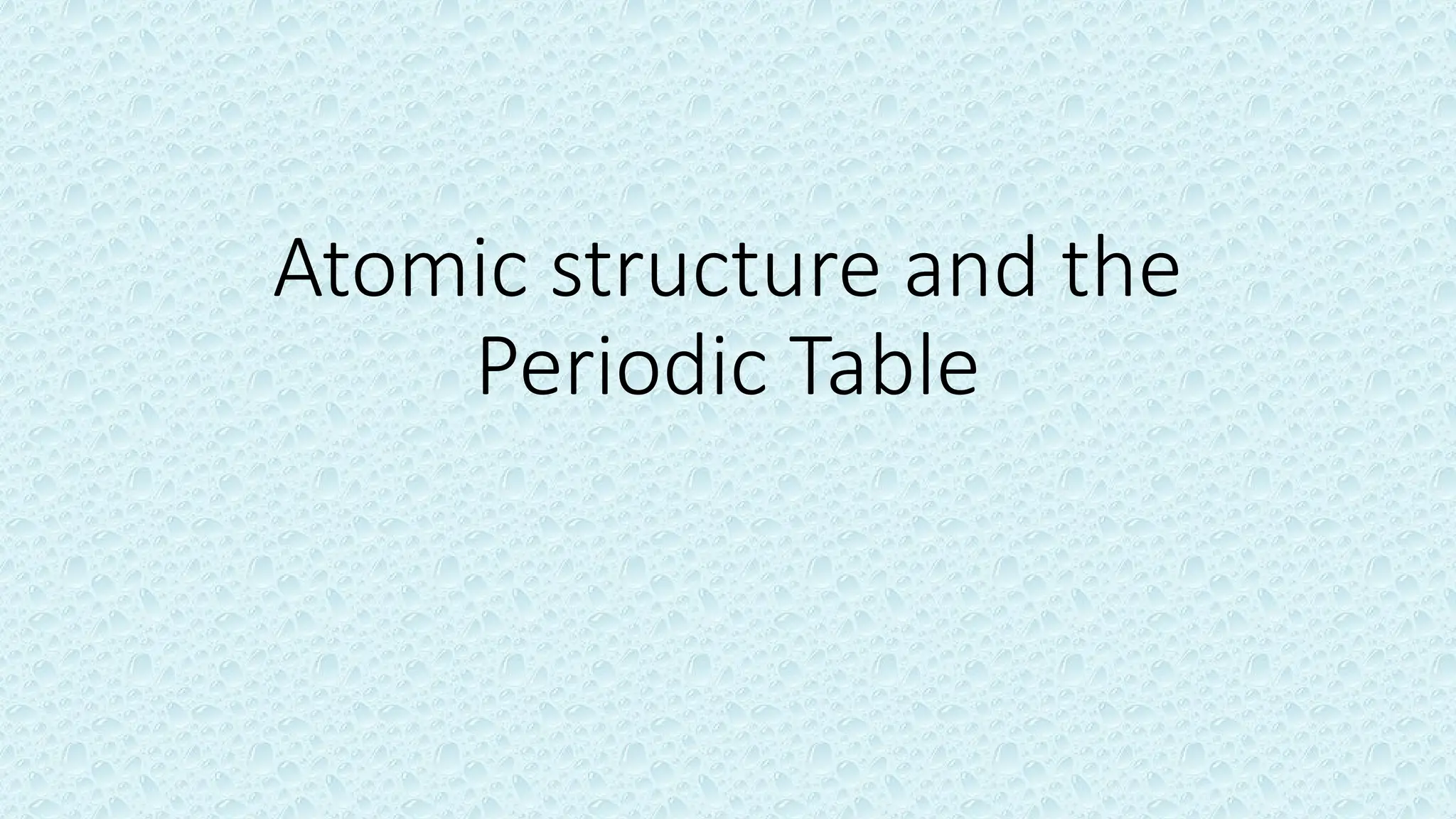 Atomic structure and the Periodic Table.pptx