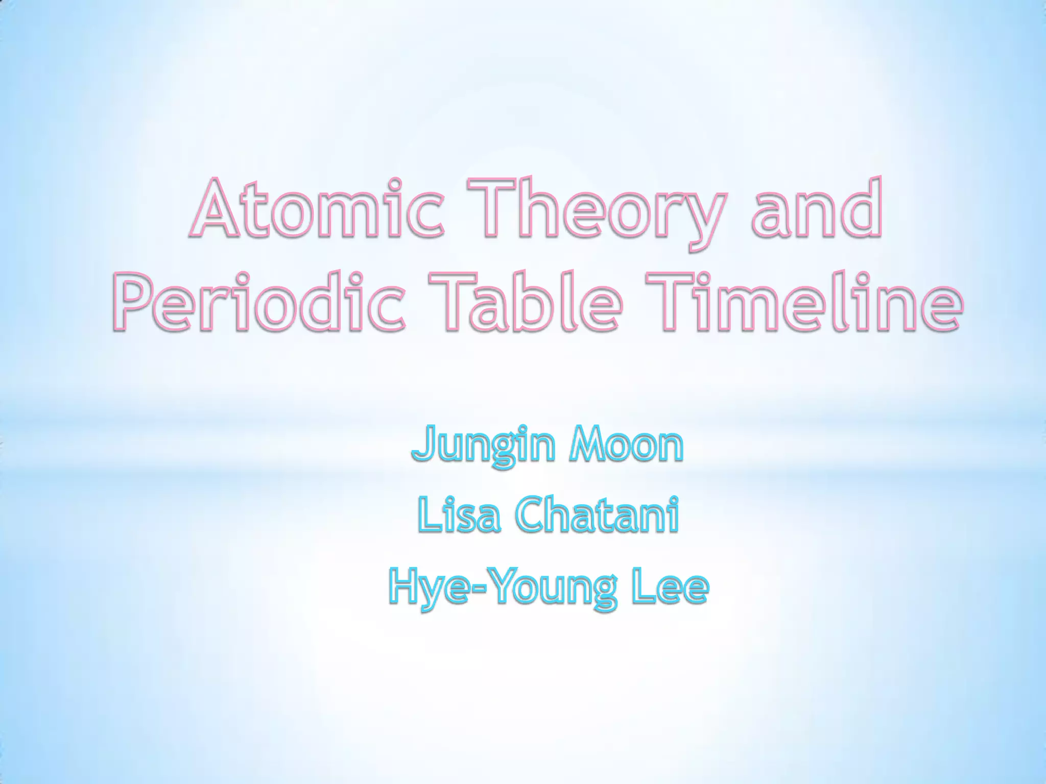 Atomic theory and periodic table timeline | PPT
