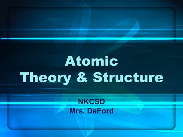 Atomic Theory & Structure | PPTX