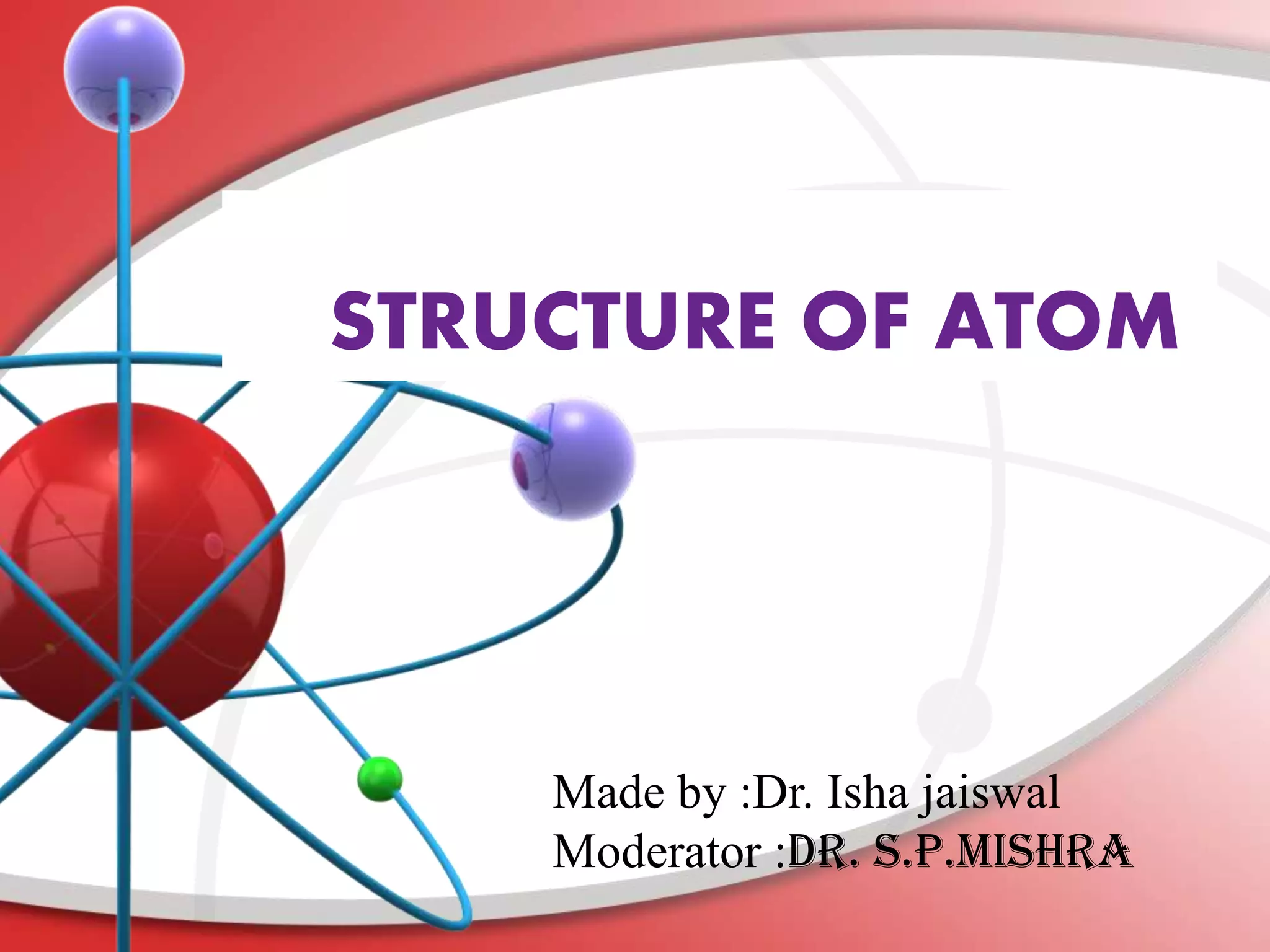 Atomic structure | PPTX