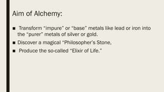 Atomos, Aristotle and Alchemy (Chemistry Before.pptx