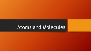 Atoms and molecules | PPT
