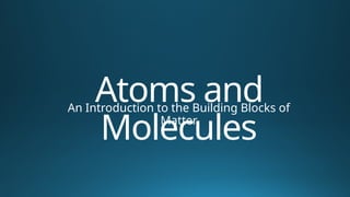 Atoms and Molecules PPT | PPTX