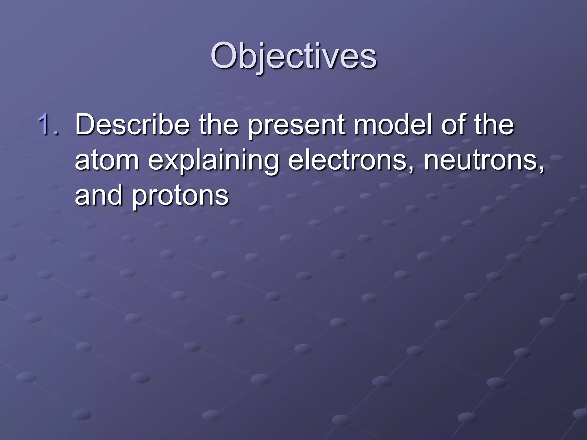 Atoms and the periodic table | PPT