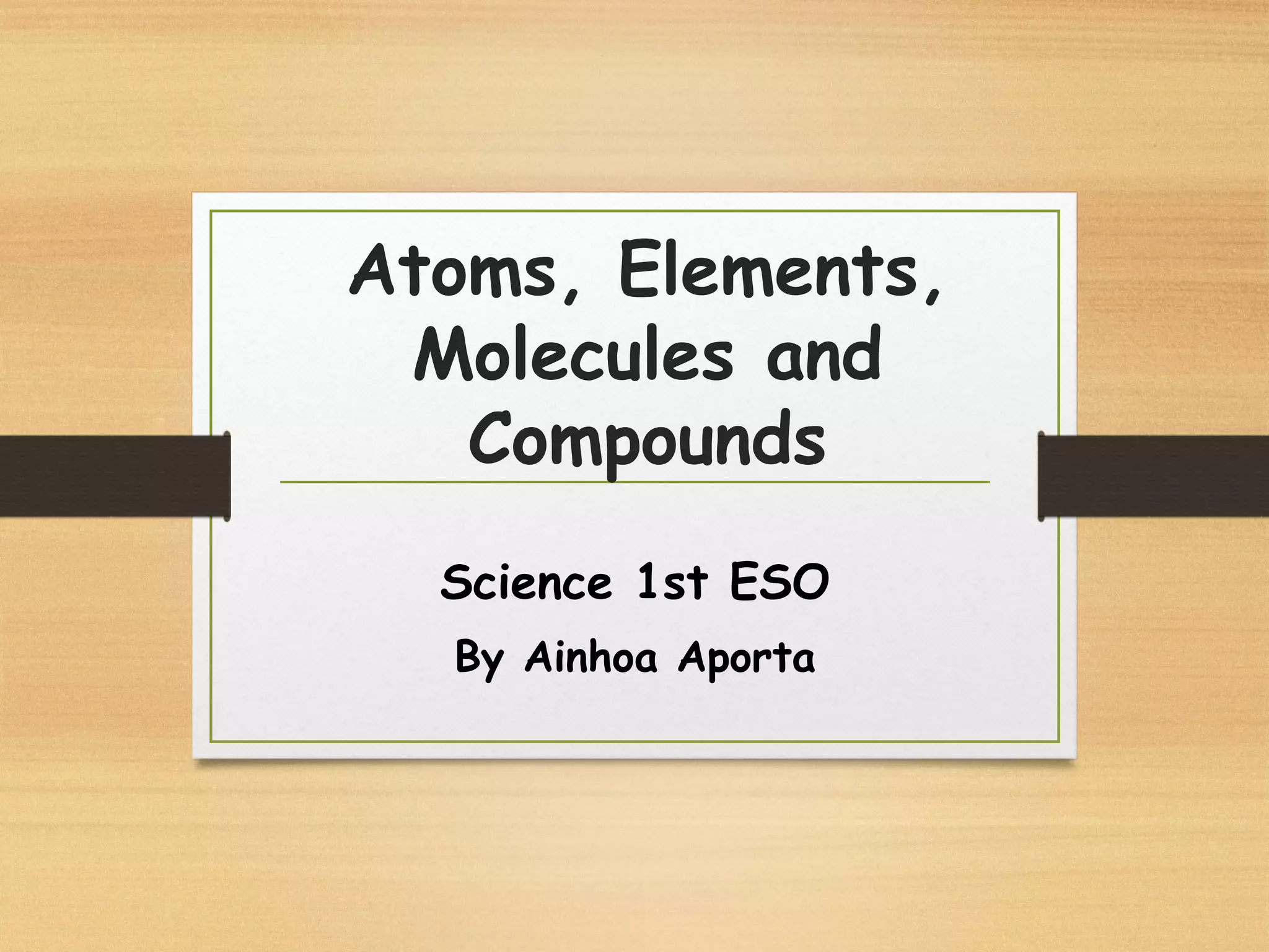 Atoms, elements and compounds | PPT