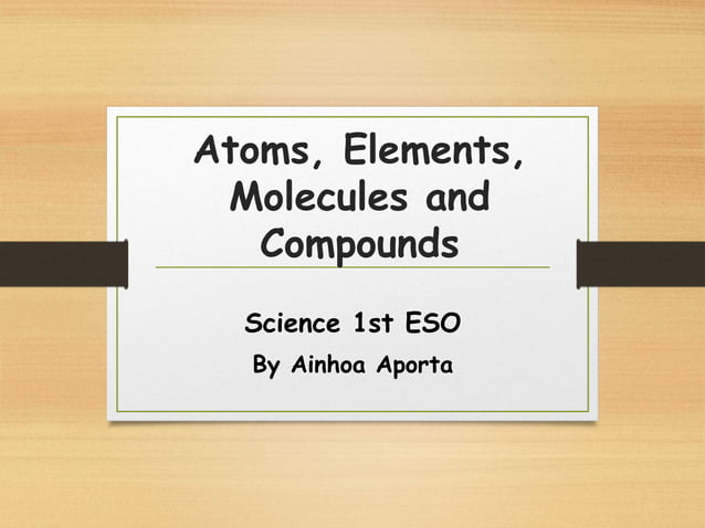 Atoms, elements and compounds | PPT