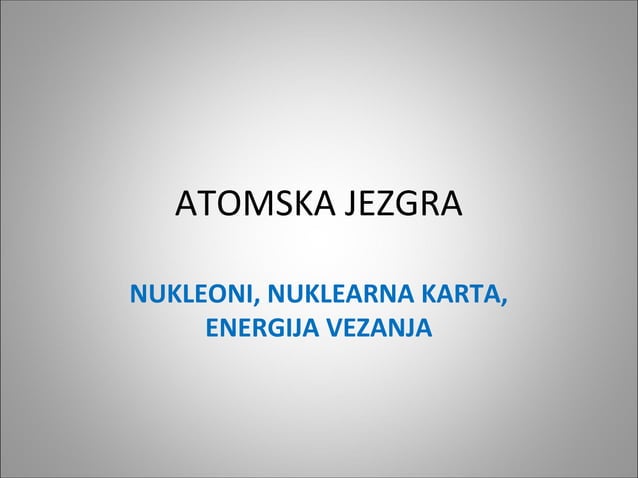 Atomska jezgra 7 | PPT