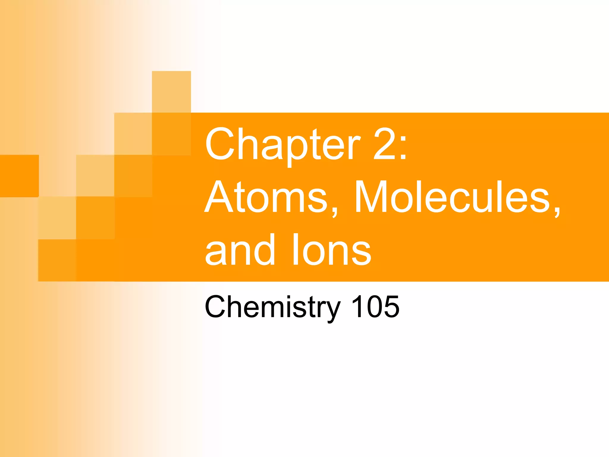 Atoms molecules and ions chapter 2 | PPTX