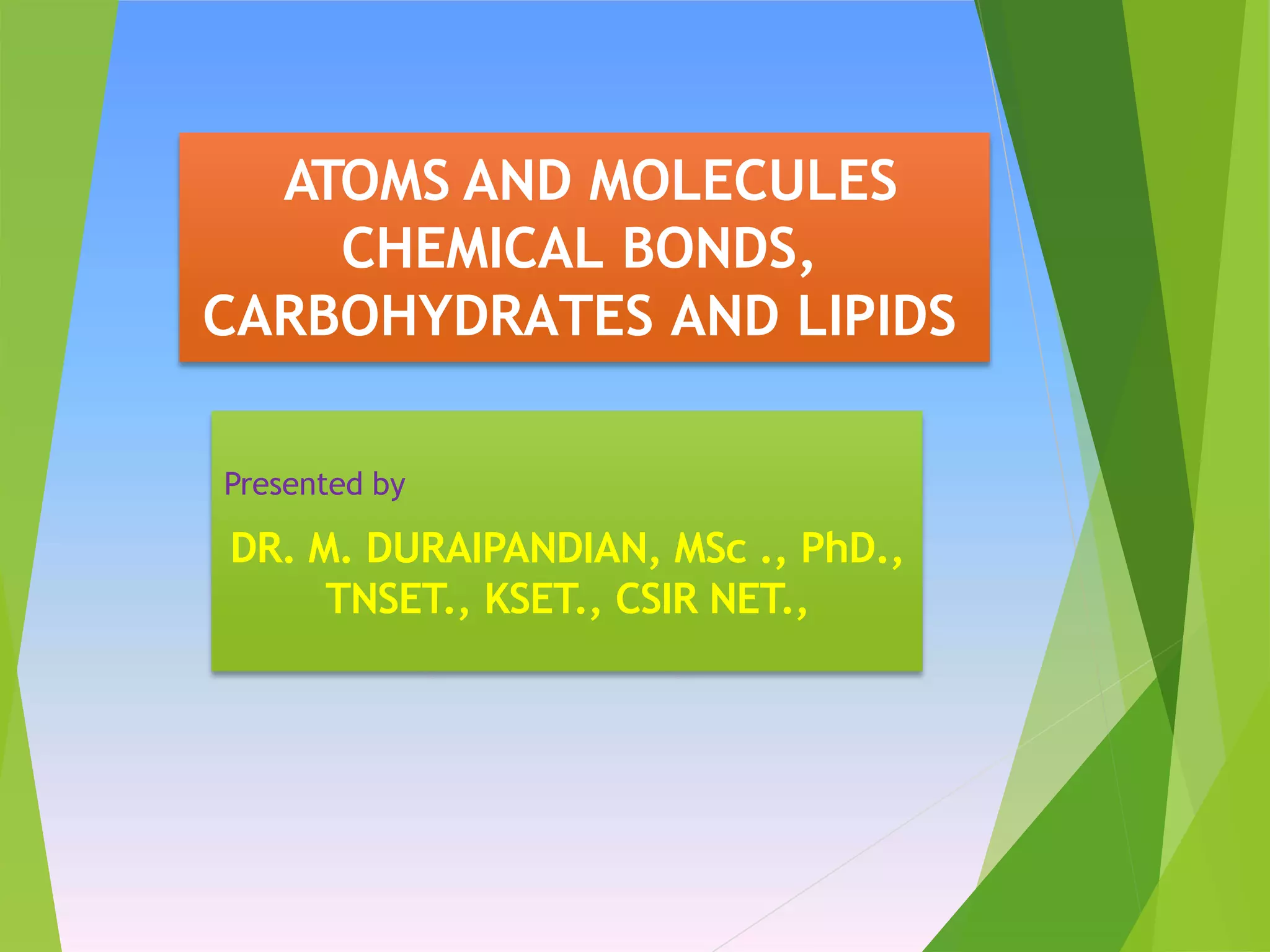 Atoms molecules chemical bonds and carbohydrates lipids | PPT