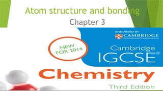 Atom structure and bonding structure and its derivate | PPTX