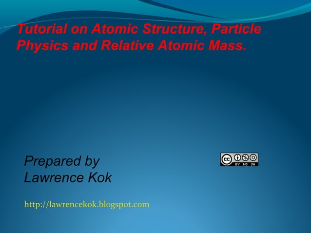 IB Chemistry on Atomic Structure, Particle Physics and Relative Atomic ...
