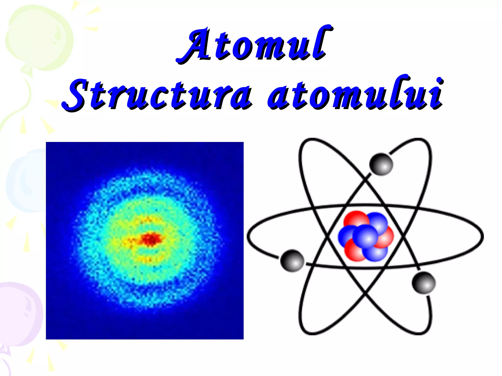 Atomul. Structura atomului | PPT