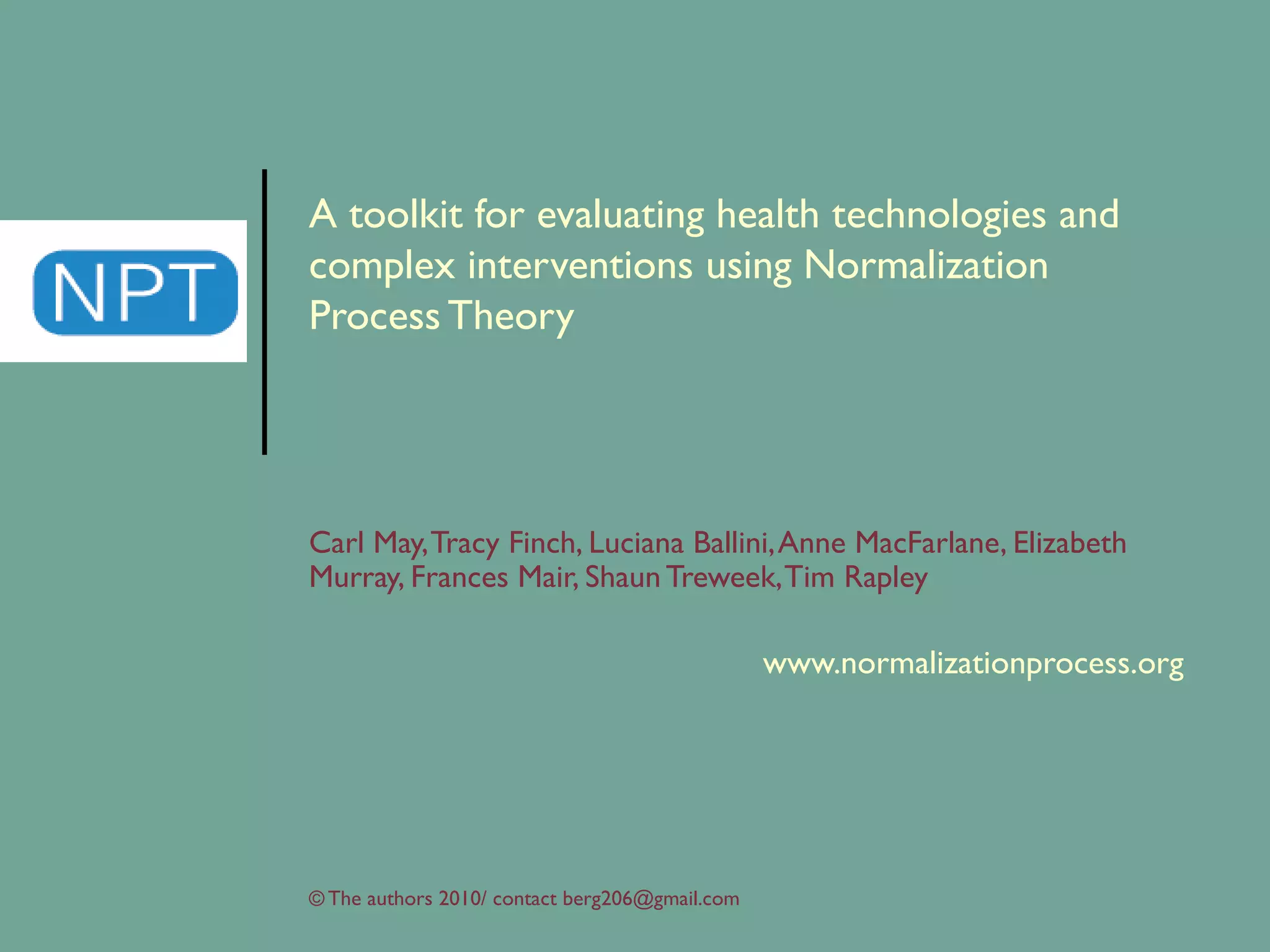 A Toolkit For Complex Interventions And Health Technologies Using Normalization Process Theory Ppt