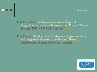 A toolkit for complex interventions and health technologies using normalization process theory | PPT