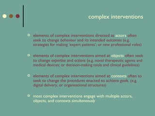 A toolkit for complex interventions and health technologies using normalization process theory | PPT
