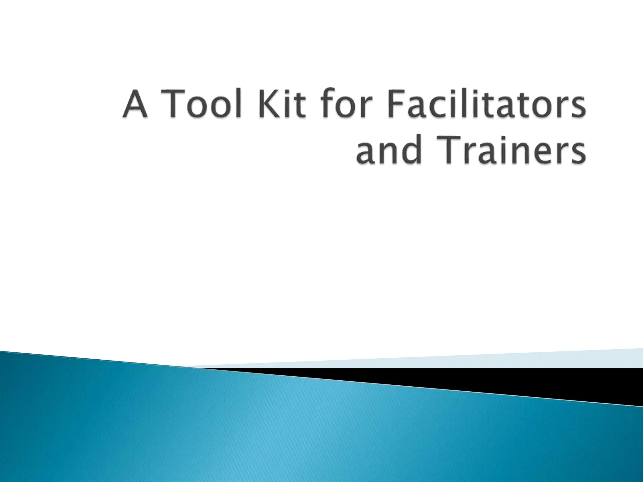 A Tool Kit for Facilitators and Trainers.pptx