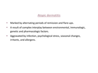 atopic dermatitis.pptx | Skin and Dermatology | Diseases and Conditions